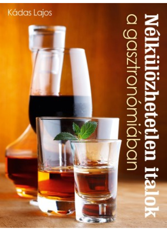 Nélkülözhetetlen italok a gasztronómiában